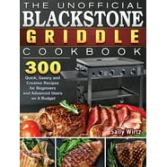 Blackstone Outdoor Gas Griddle Cookbook for Beginners : 150 Delicious Grill Recipes, plus Pro ...