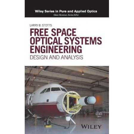 Free Space Optical Systems Engineering: Design and Analysis (Wiley ...