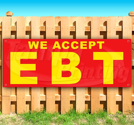We Accept Ebt 13 oz Vinyl Banner With Metal Grommets - Walmart.com