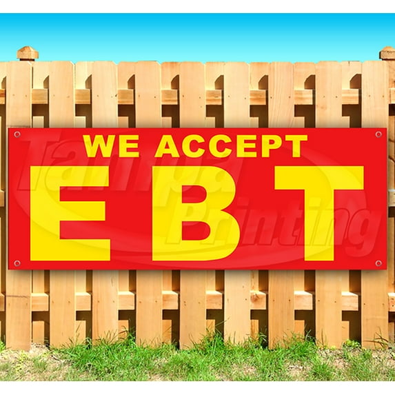 We Accept Ebt 13 oz Vinyl Banner With Metal Grommets - Walmart.com