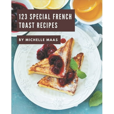 222 Cinnamon French Toast Recipes : Making More Memories in your ...