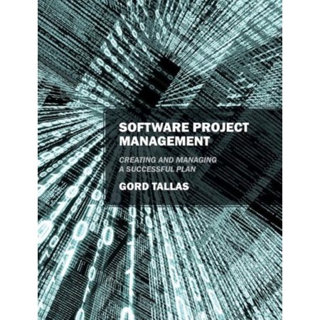 Software Project Management: Creating and Managing a Successful Plan ...