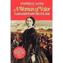 A Woman of Valor: Clara Barton and the Civil War, (Paperback) - Walmart.com