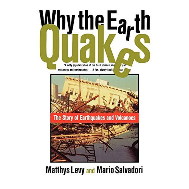 Why the Earth Quakes: The Story of Earthquakes and Volcanoes - Walmart.ca