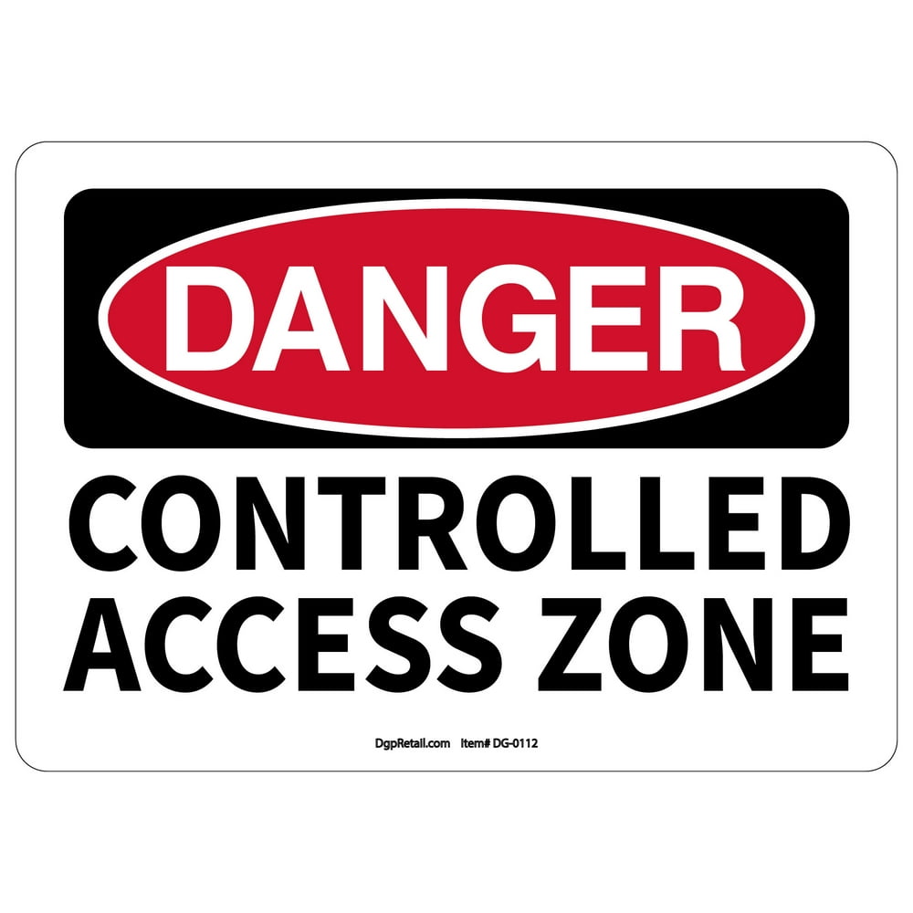 OSHA DANGER SAFETY SIGN CONTROLLED ACCESS ZONE - Walmart.com - Walmart.com