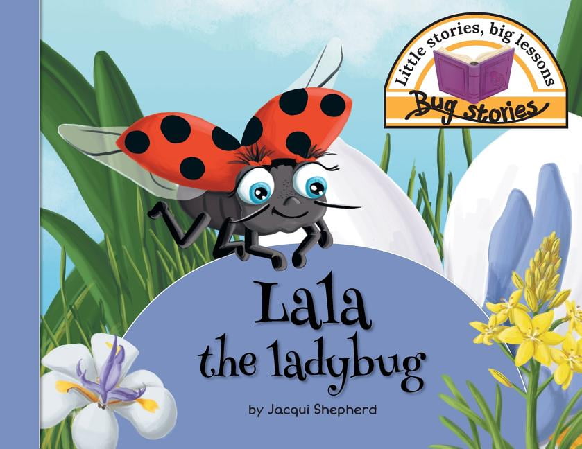 Bug Stories: Lala the ladybug : Little stories, big lessons (Paperback ...