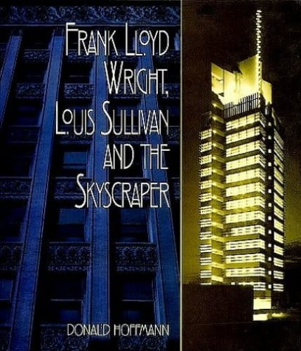 Pre-Owned Frank Lloyd Wright, Louis Sullivan and the Skyscraper ...