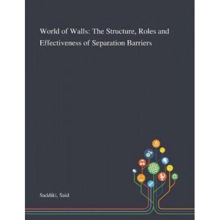 World of Walls: The Structure, Roles and Effectiveness of Separation ...