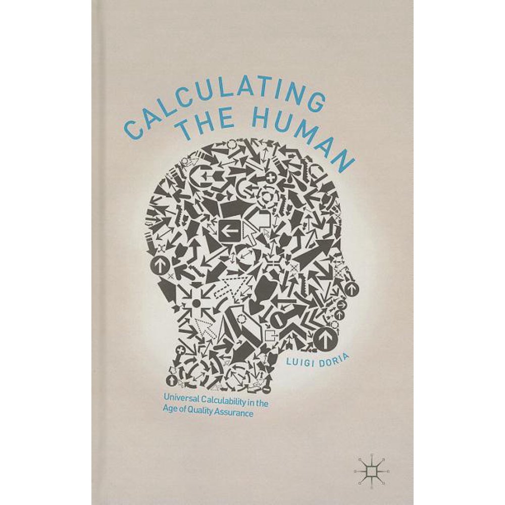 Calculating the Human : Universal Calculability in the Age of Quality ...
