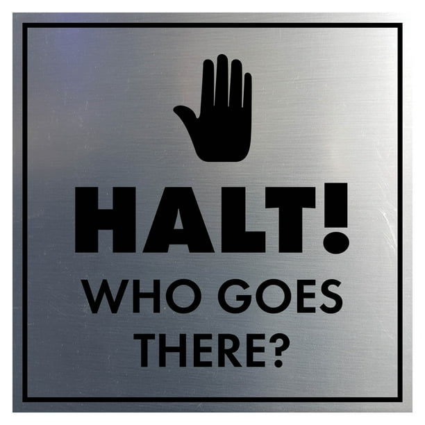 Signs ByLITA Square Halt! Who Goes There? (Hand) Sign (Brushed Silver ...