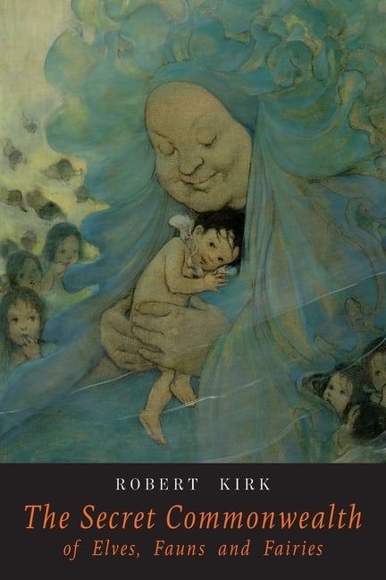 The Secret Commonwealth of Elves Fauns and Fairies (Paperback ...