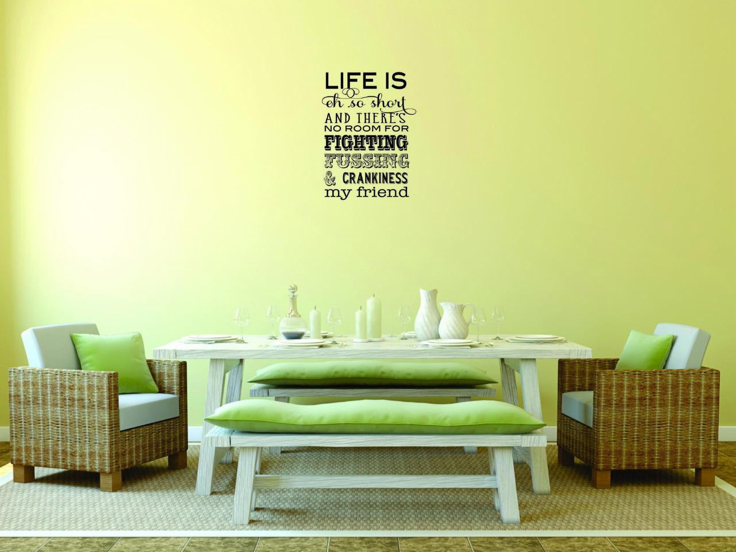 Wall Design Pieces Life Is Oh So Short And Theres No Room For Fighting ...