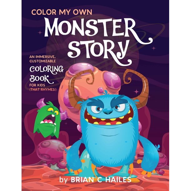 Color My Own: Color My Own Monster Story: An Immersive, Customizable ...