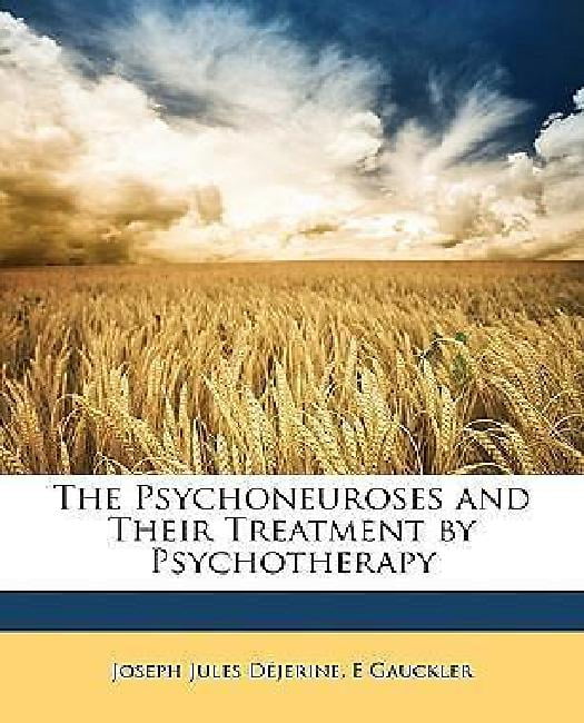 The Psychoneuroses and Their Treatment by Psychotherapy | Walmart Canada