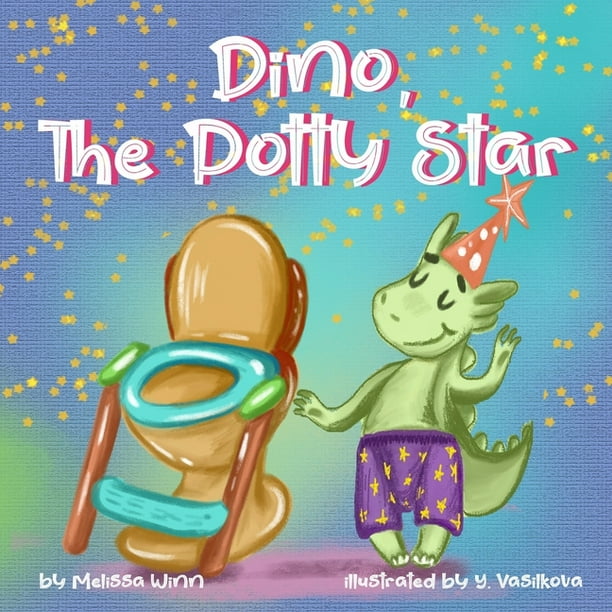 Dino, The Potty Star : Potty Training Older Children, Stubborn Kids ...