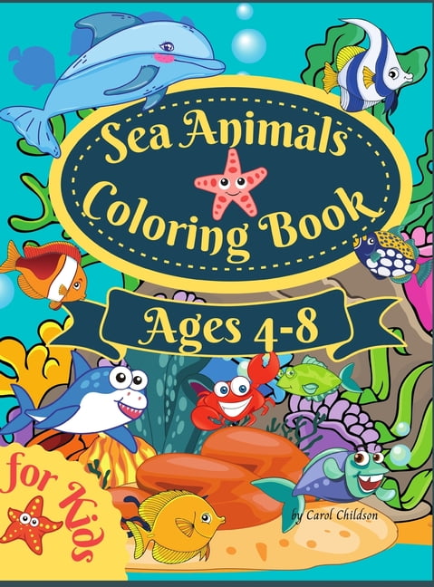 Sea Animals Coloring Book For Kids Ages 4-8 : Amazing Coloring book for ...
