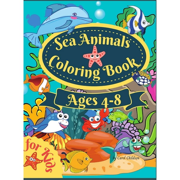 Sea Animals Coloring Book For Kids Ages 4-8 : Amazing Coloring book for ...