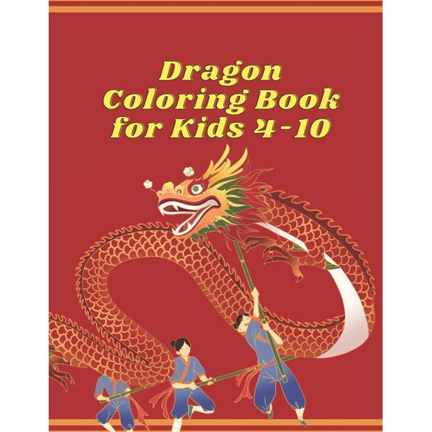 Dragon coloring book for kids 4-10: A Dragon Themed coloring book for ...