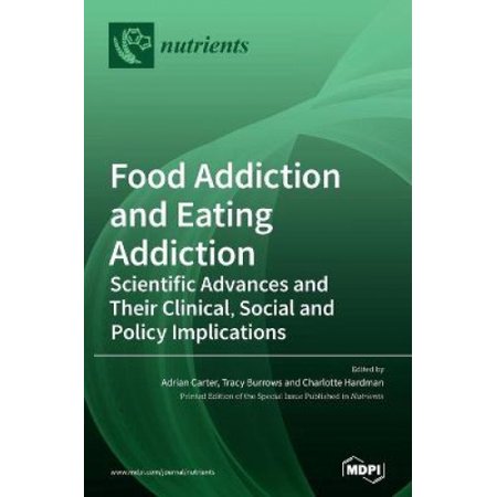 Food Addiction and Eating Addiction: Scientific Advances and Their ...