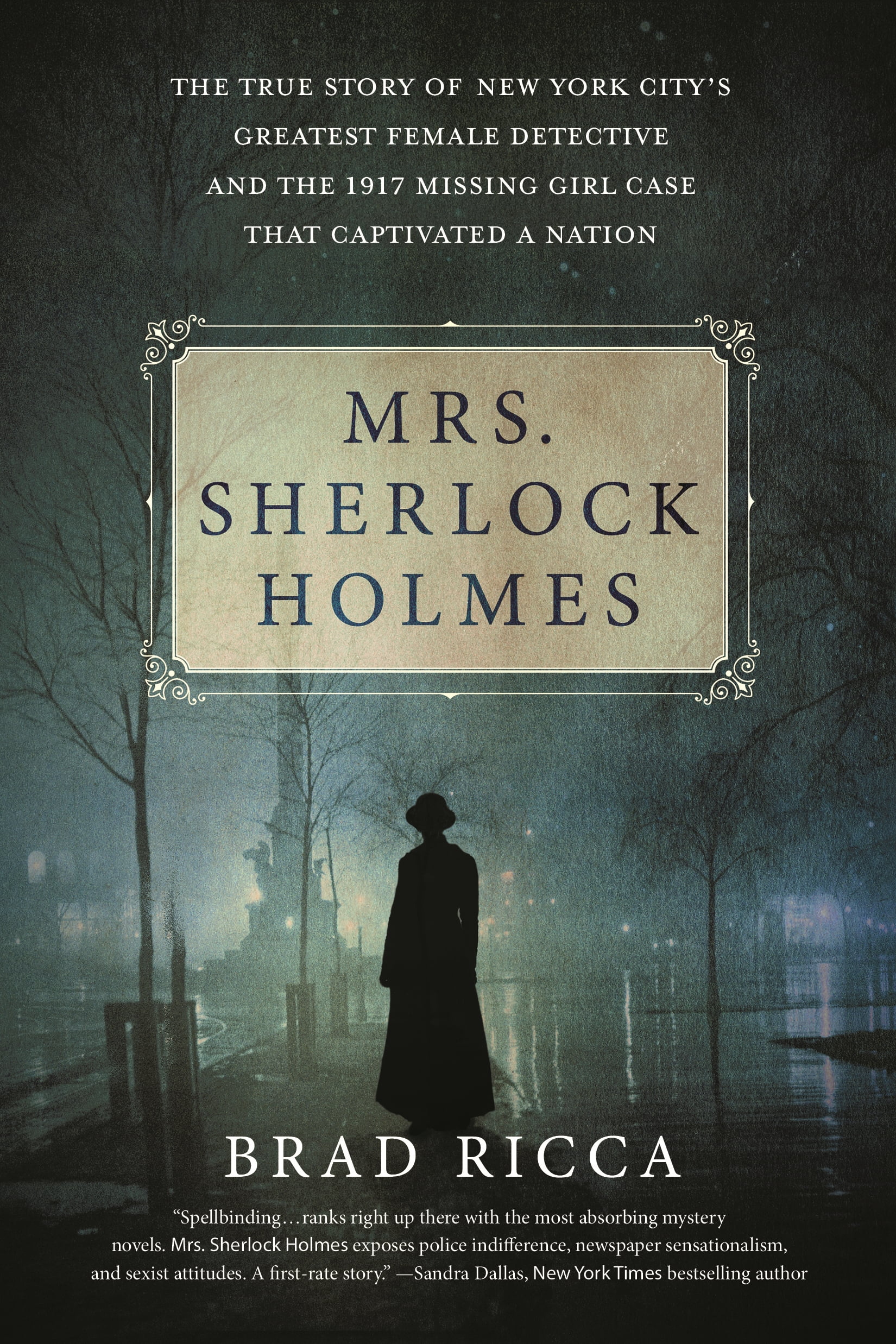 Mrs Sherlock Holmes The True Story Of New York Citys Greatest