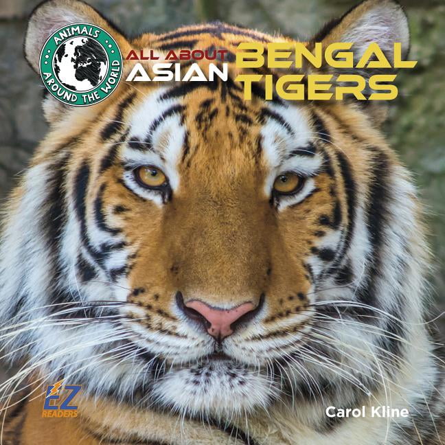 Animals Around the World: Asia: All about Asian Bengal Tigers ...