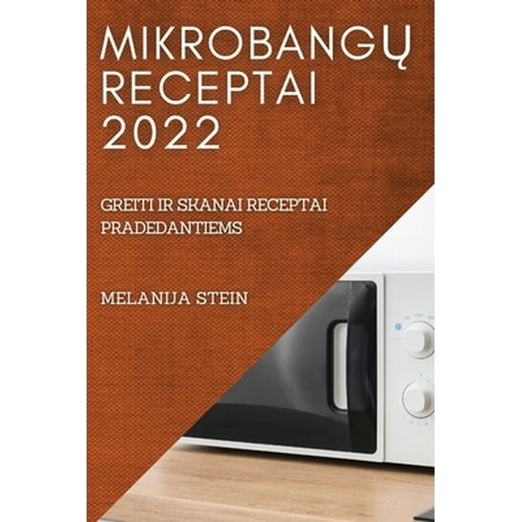 Pre-Owned MikrobangŲ Receptai 2022: Greiti IR Skanai Receptai ...
