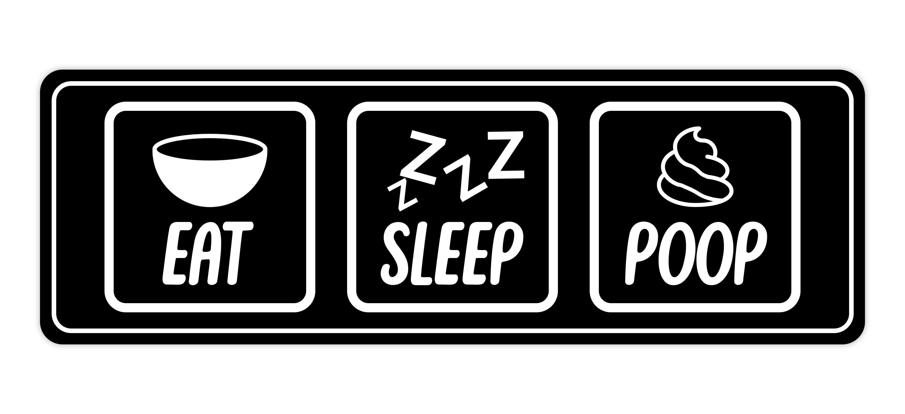 Signs ByLITA Standard Eat Sleep Poop Sign (Black) - Medium - Walmart.com