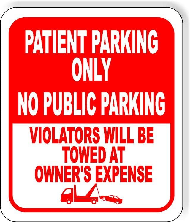 PATIENT PARKING ONLY NO PUBLIC PARKING TOWED RED Aluminum Composite ...
