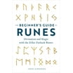 Elder Futhark Runes: Unlocking Rune Divination, Norse Magic, Spells ...