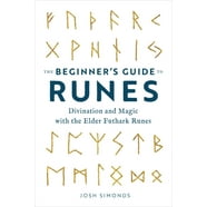 Elder Futhark Runes: Unlocking Rune Divination, Norse Magic, Spells ...
