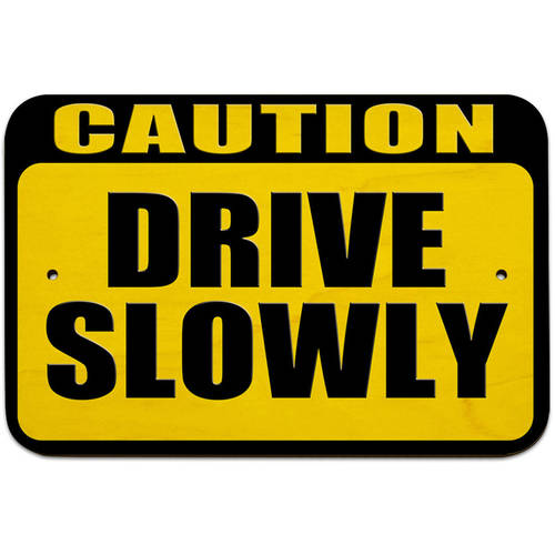 Caution Drive Slowly Sign - Walmart.com