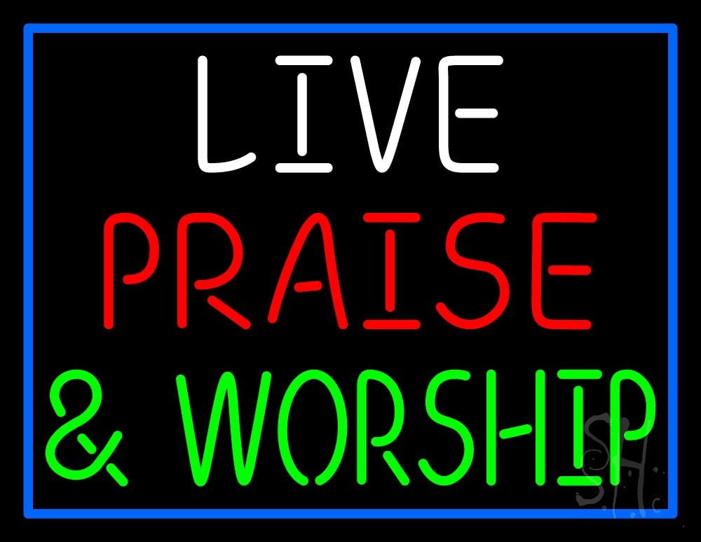 Live Praise And Worship Blue Border LED Neon Sign 24" Tall x 31" Wide ...