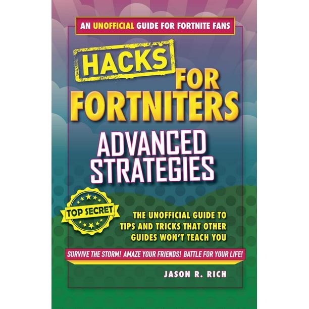 Fortnite Battle Royale Hacks: Advanced Strategies: The Unoffical Guide ...