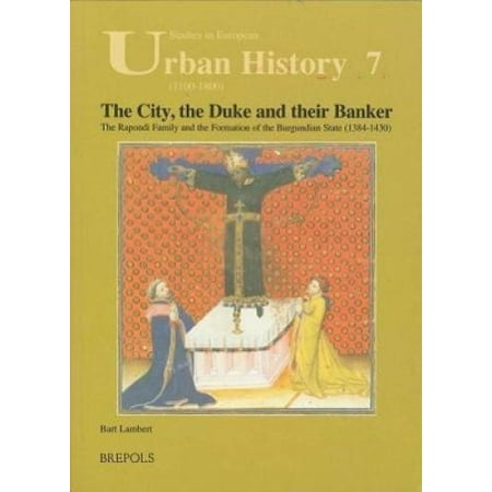 The City, the Duke and Their Banker: The Rapondi Family and the ...