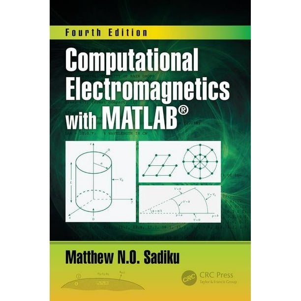 Computational Electromagnetics With Matlab Fourth Edition Edition 4 Hardcover