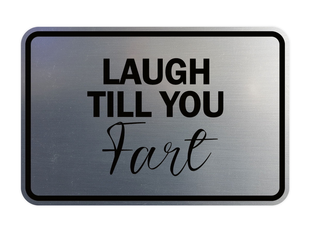 Signs ByLITA Classic Framed Laugh Till You Fart Sign (Brushed Silver ...