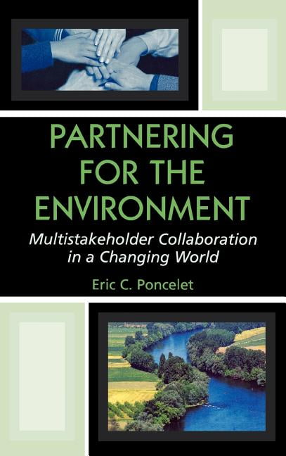 Partnering for the Environment : Multistakeholder Collaboration in a ...