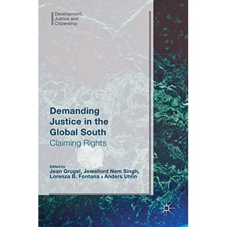 Demanding Justice in The Global South: Claiming Rights (Development ...