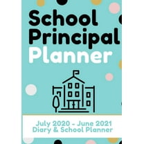 School Principal Planner & Diary: The Ultimate Planner for the Highly ...