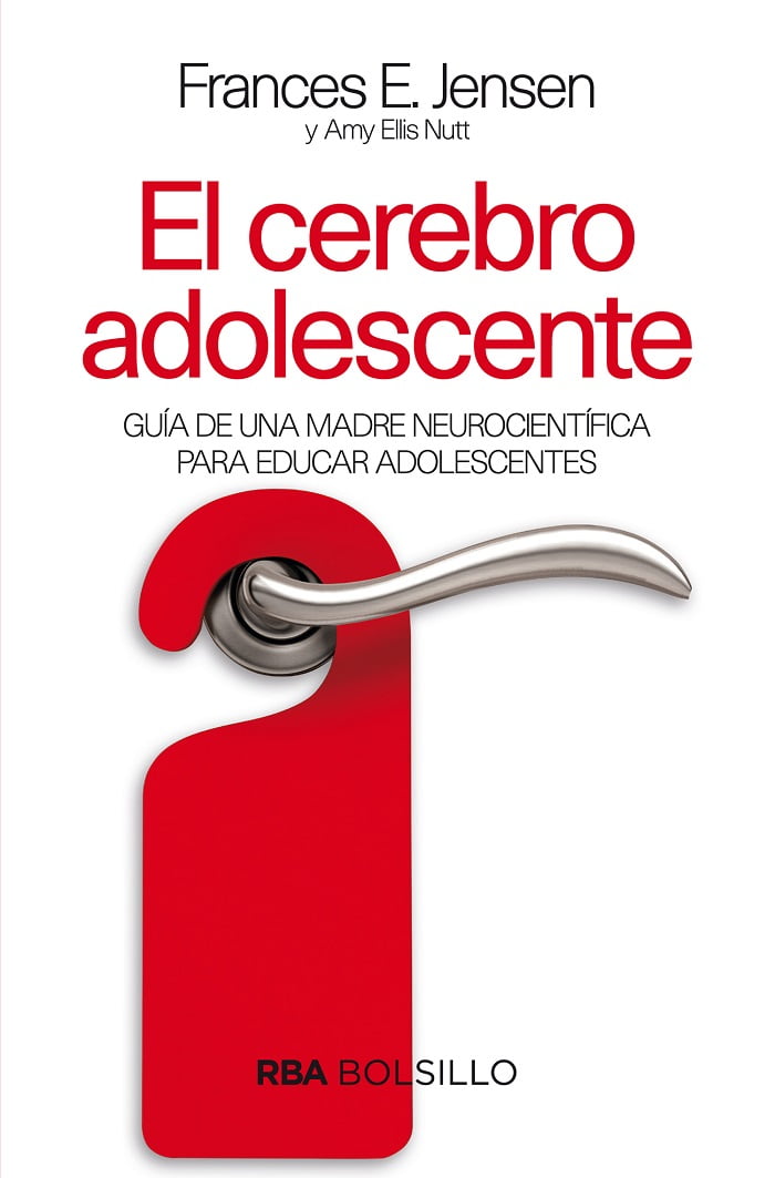 El Cerebro Adolescente Rba Guia De Una Madre Neurocientifica Para