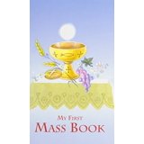 First Mass Book : An Easy Way of Participating at Mass for Boys and ...