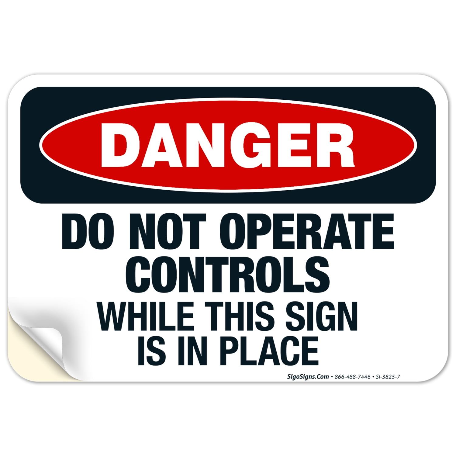 Do Not Operate Controls While This Sign Is In Place Sign, OSHA Danger ...