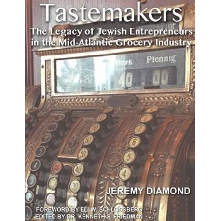Tastemakers: The Legacy of Jewish Entrepreneurs in the Mid-Atlantic ...