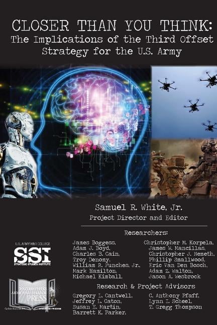 Closer Than You Think: The Implications of The Third Offset Strategy ...