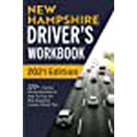 New Hampshire Driverâ s Workbook: 320+ Practice Driving Questions to ...