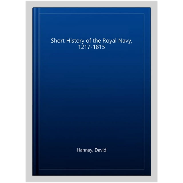 Short History of the Royal Navy, 1217-1815 - Walmart.com