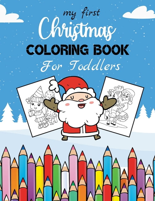 My First Christmas Coloring Book For Toddlers: 30 Beautiful Christmas ...