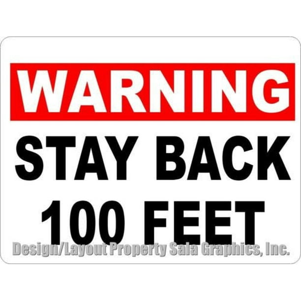 Warning Stay Back 100 Feet Sign - Walmart.com