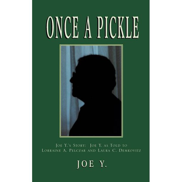 Once a Pickle : Joe Y.'s Story - Walmart.com - Walmart.com