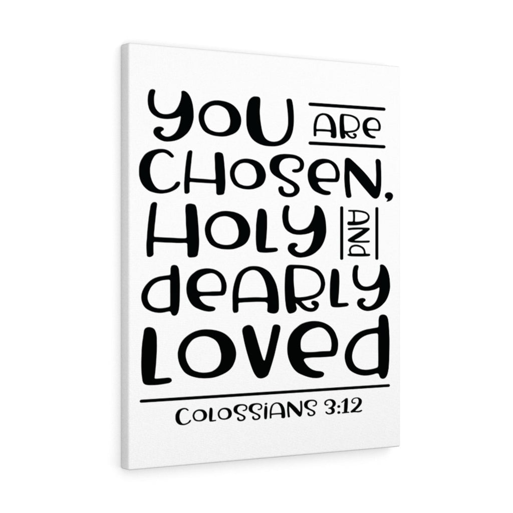 Scripture Walls You Are Chosen Colossians 3:12 Bible Verse Canvas ...
